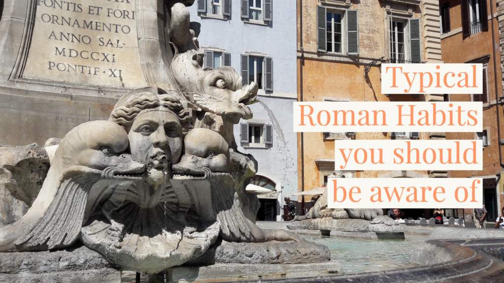 Typical Roman Habits you should be aware of - EcoArt Travel Blog